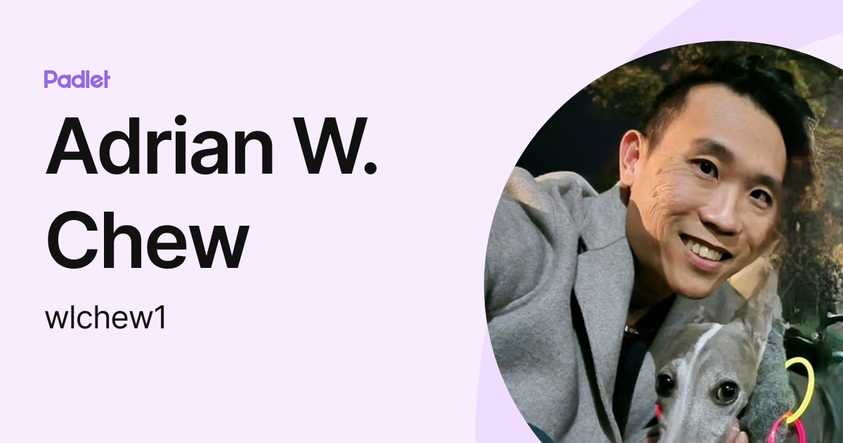 Adrian W. Chew (awchew) profile | Padlet