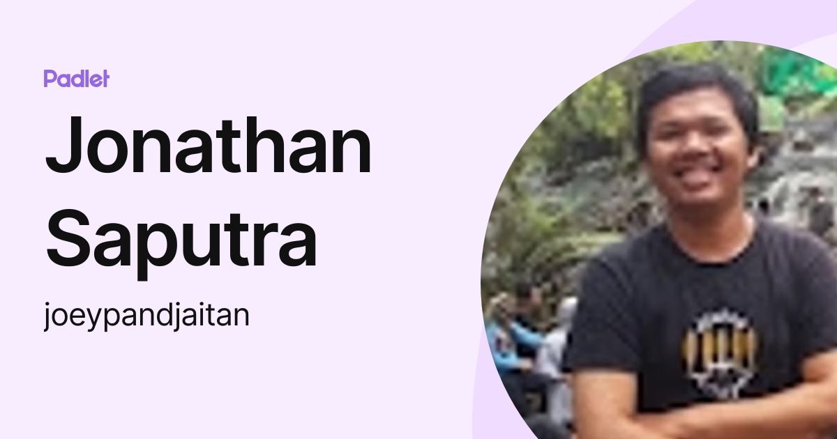 Jonathan Saputra (joeypandjaitan) profile | Padlet