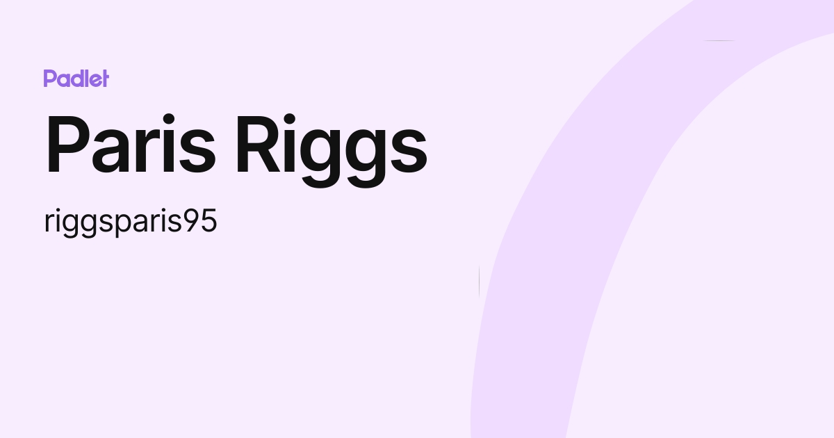 Paris Riggs (riggsparis95) profile | Padlet