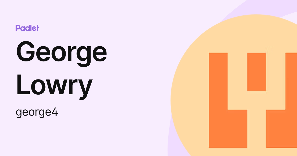 George Lowry (george4) profile | Padlet