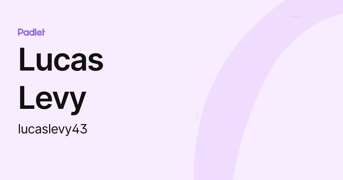 Lucas Levy (lucaslevy43) profile | Padlet