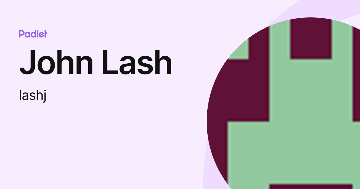 John Lash (lashj) profile | Padlet