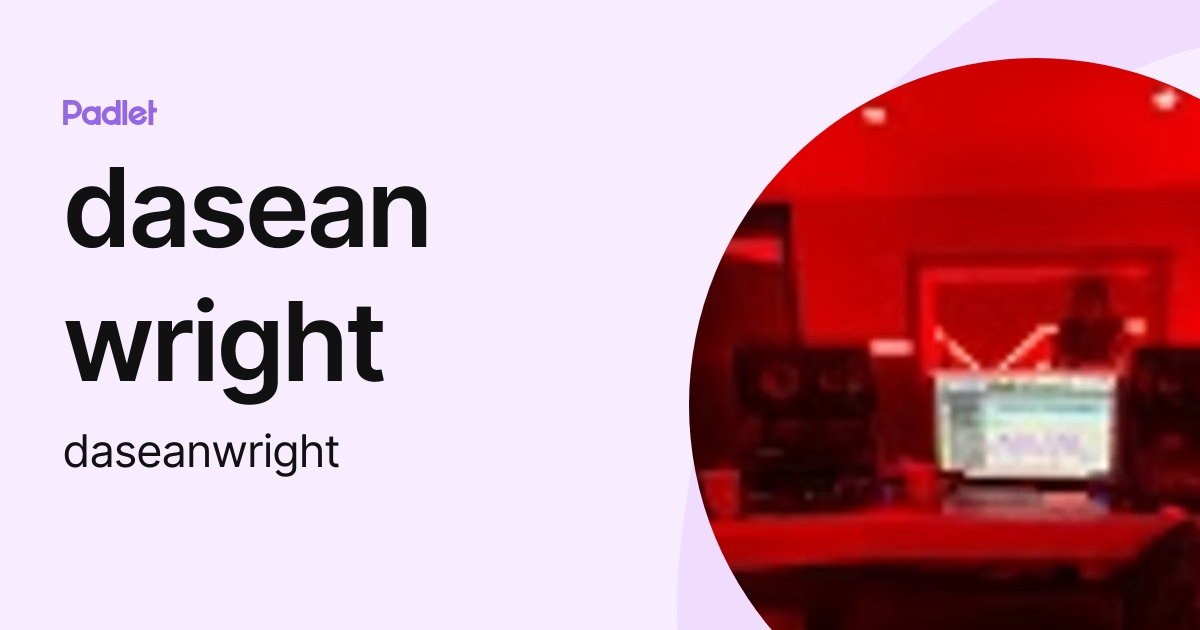dasean wright (daseanwright) profile | Padlet