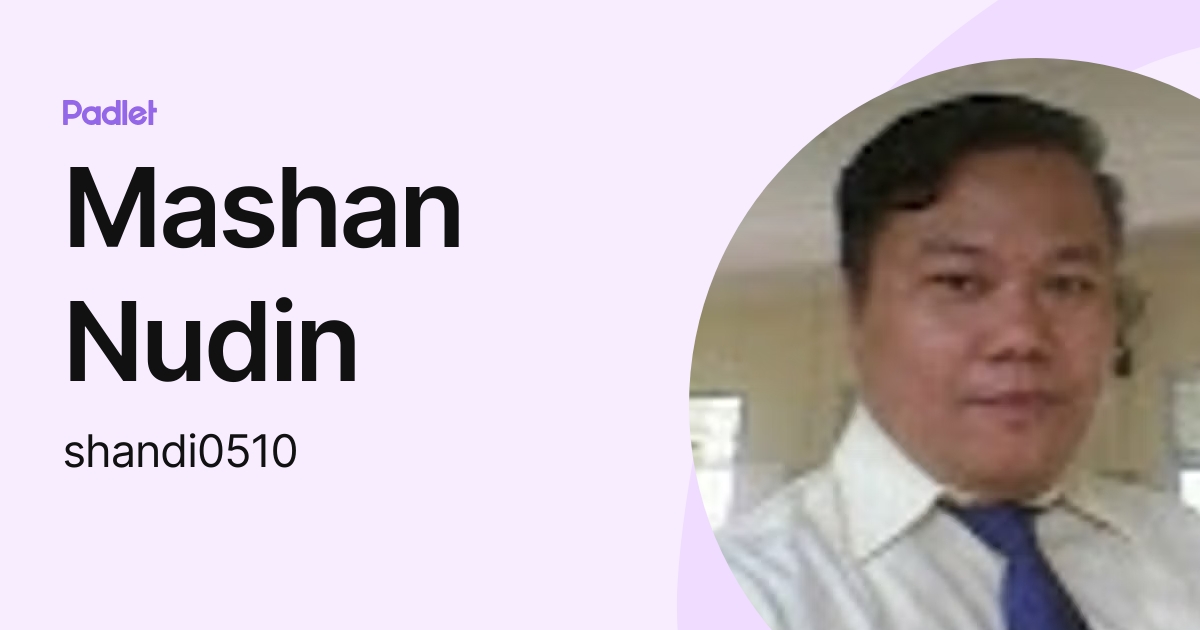 Mashan Nudin (shandi0510) profile | Padlet