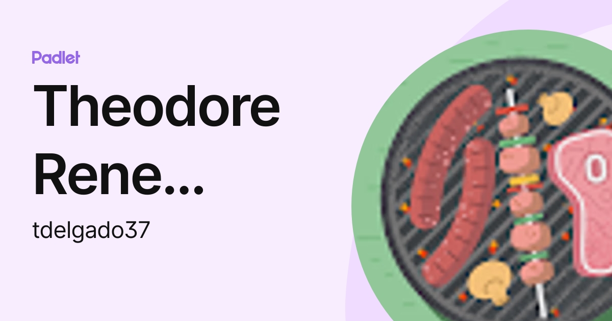 Theodore Rene Delgado (tdelgado37) profile | Padlet