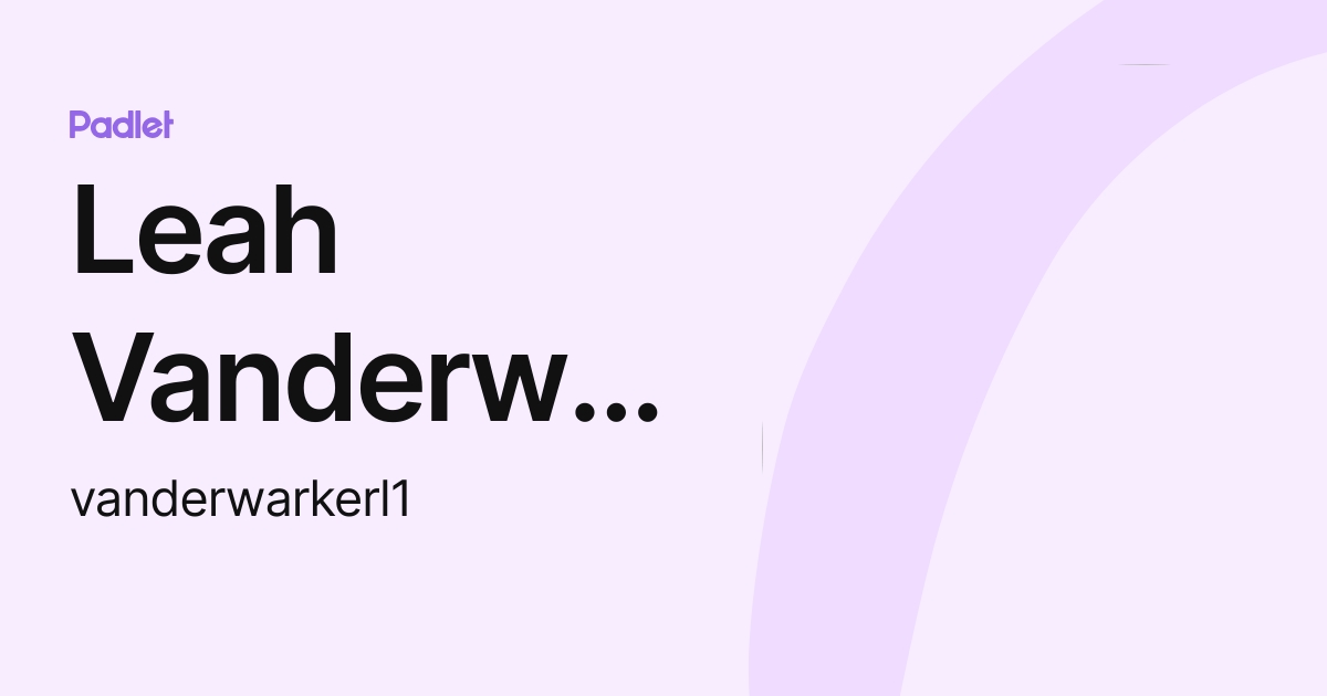Leah Vanderwarker (vanderwarkerl1) profile | Padlet