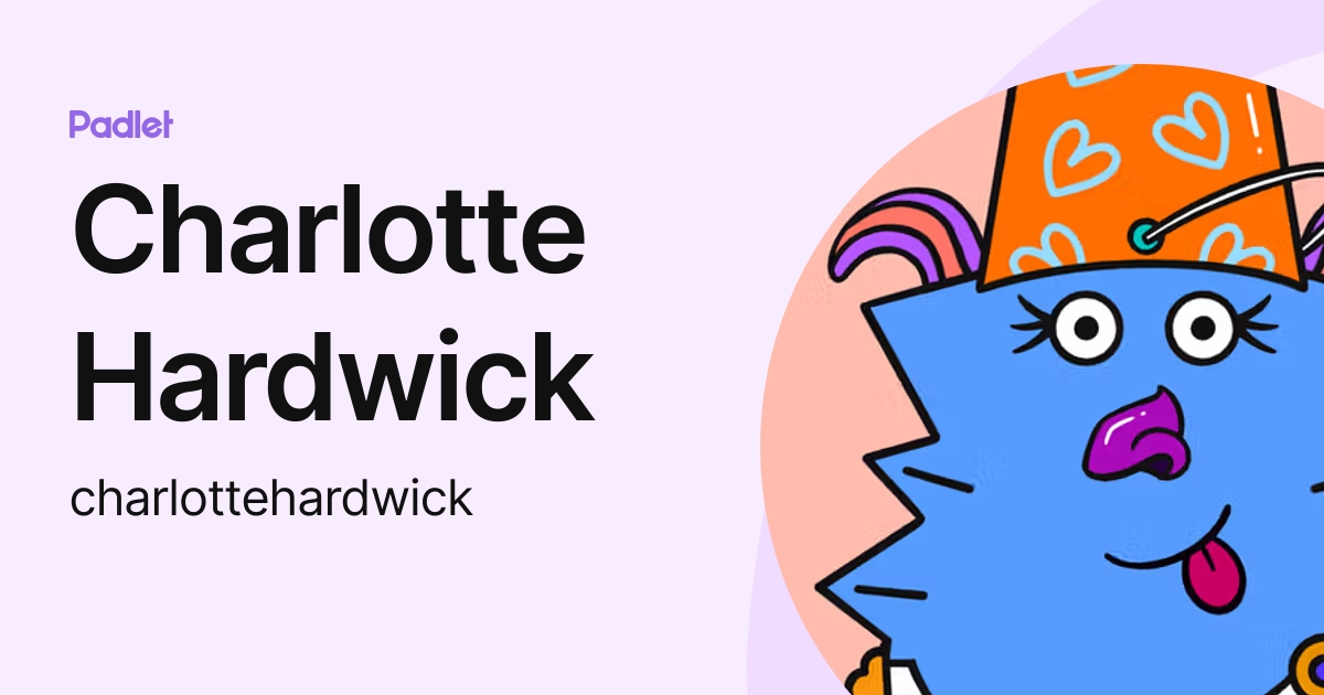 Charlotte Hardwick (charlottehardwick) profile | Padlet