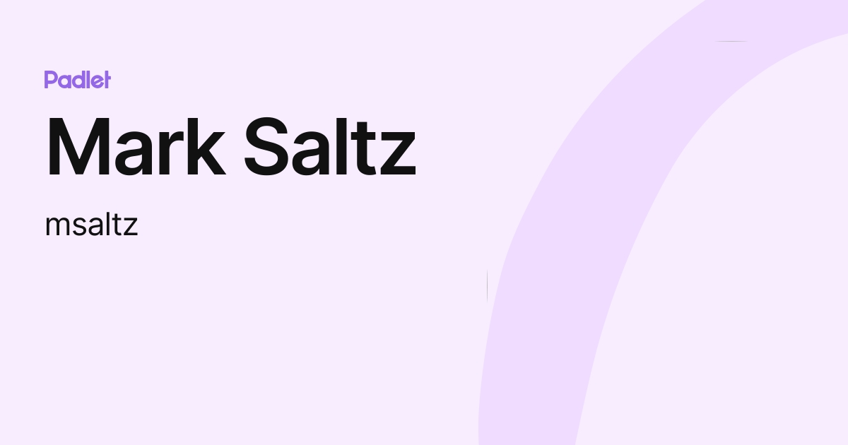 Mark Saltz (msaltz) profile | Padlet