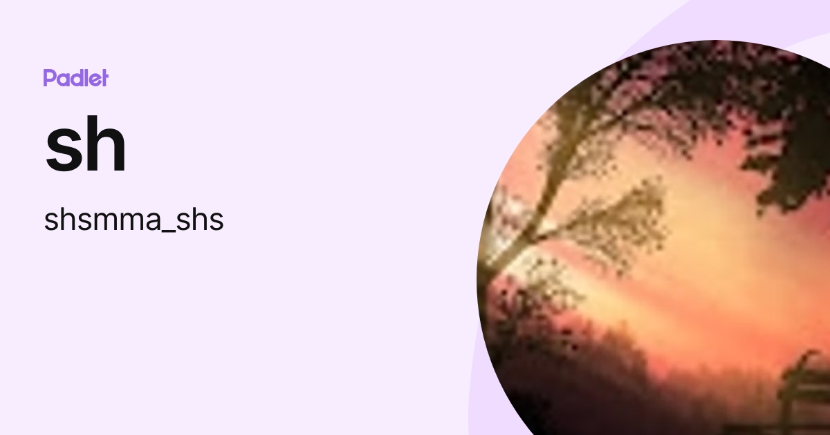 sh (shsmma_shs) profile | Padlet