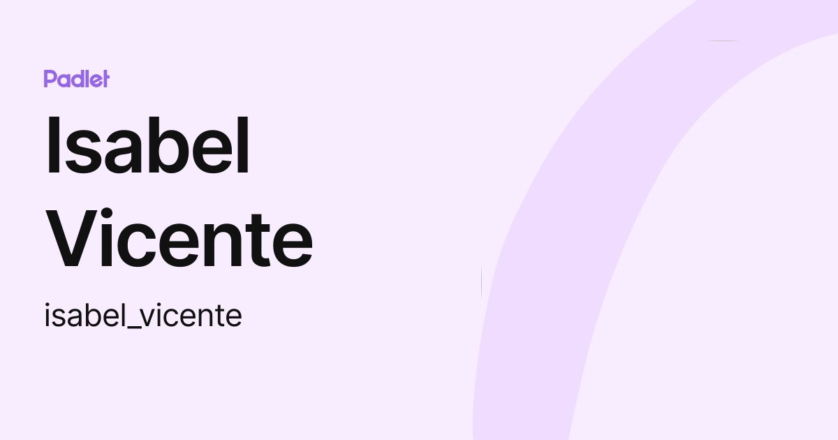 Isabel Vicente (isabel_vicente) profile | Padlet