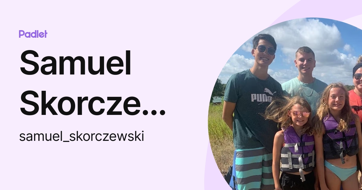 Samuel Skorczewski (samuel_skorczewski) profile | Padlet