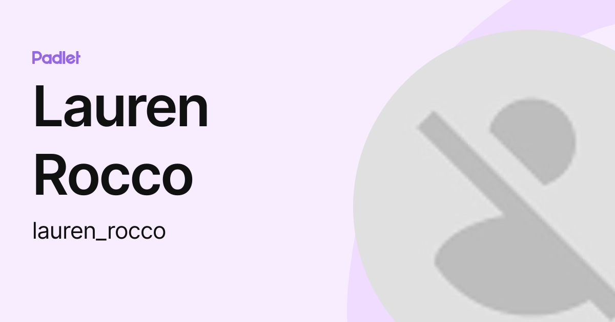 Lauren Rocco (lauren_rocco) profile | Padlet