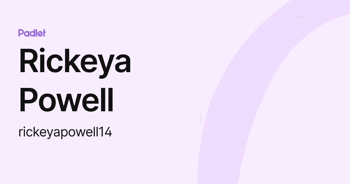 Rickeya Powell (rickeyapowell14) profile | Padlet