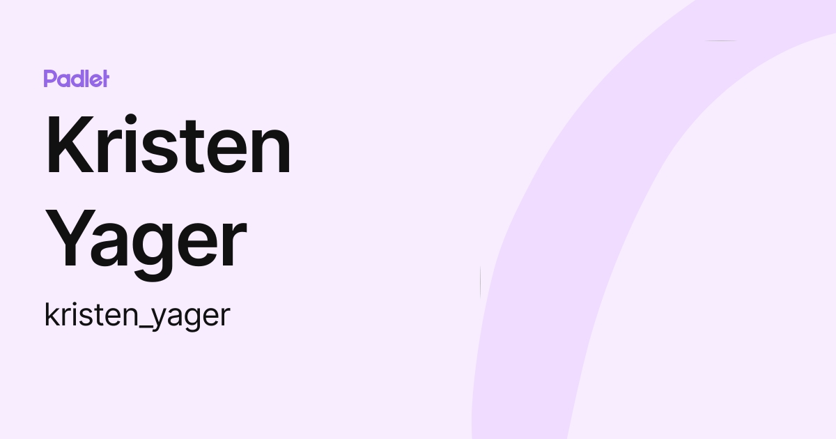 Kristen Yager (kristen_yager) profile | Padlet