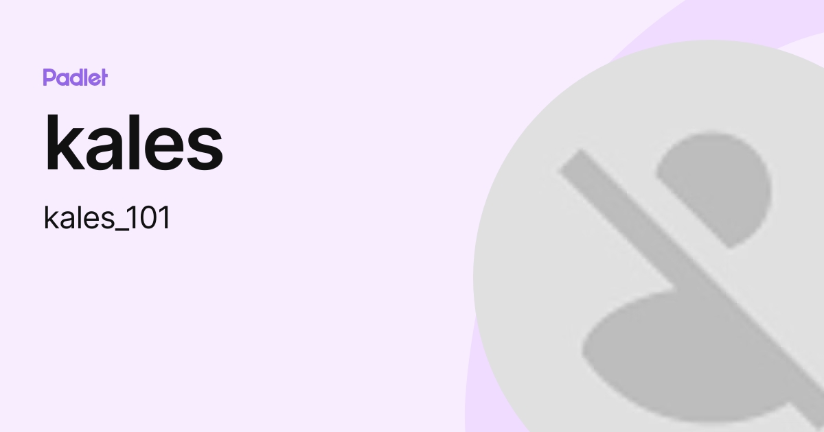 kales (kales_101) profile | Padlet