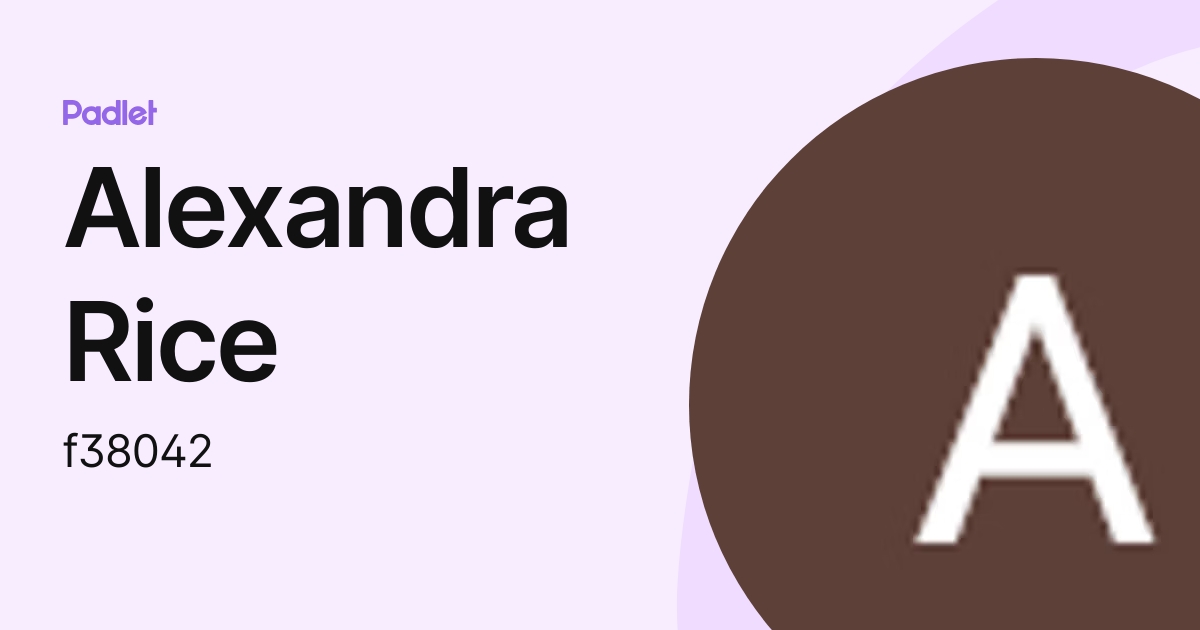 Alexandra Rice (f38042) profile | Padlet