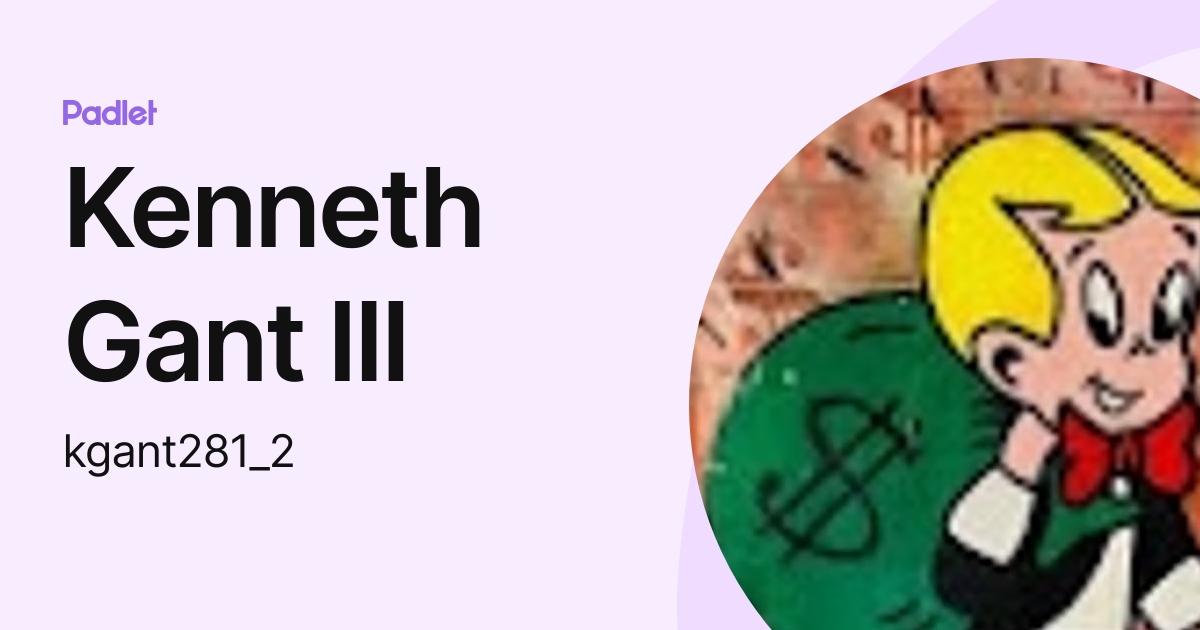 Kenneth Gant III (kgant28) profile | Padlet