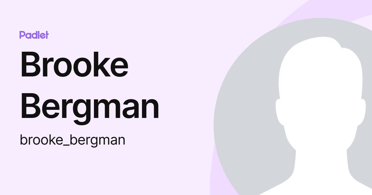 Brooke Bergman (brooke_bergman) profile | Padlet
