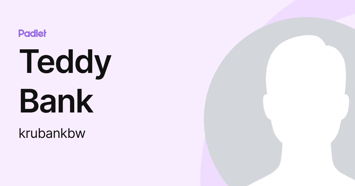 Teddy Bank (krubankbw) profile | Padlet