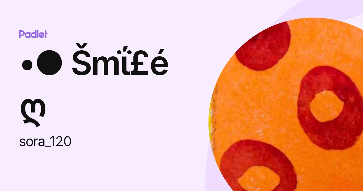 Šmΐ£é ღ (sora_120) profile | Padlet