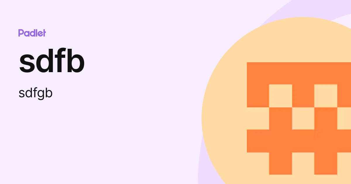 sdfb (sdfgb) profile | Padlet