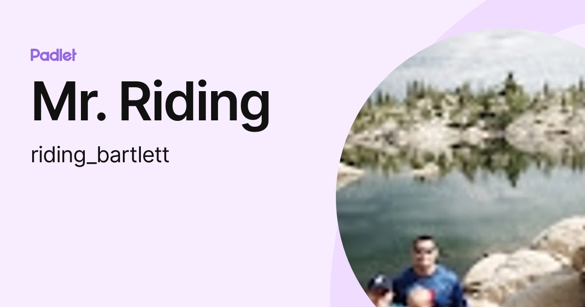 Mr. Riding (riding_bartlett) profile | Padlet