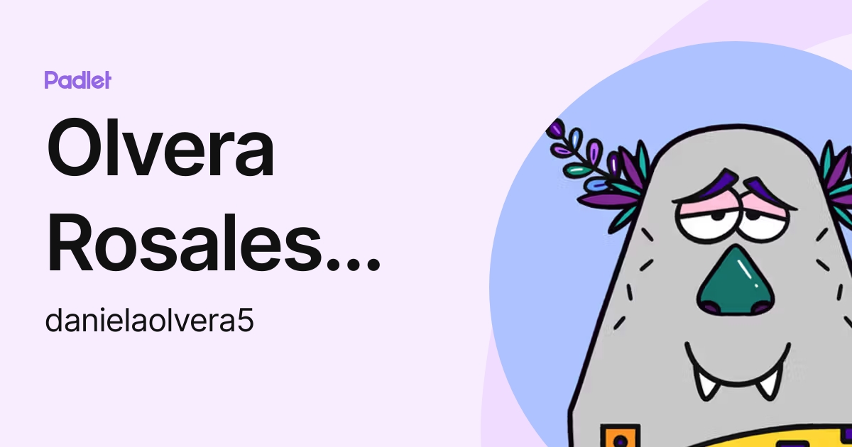 Olvera Rosales Daniela (danielaolvera5) profile | Padlet