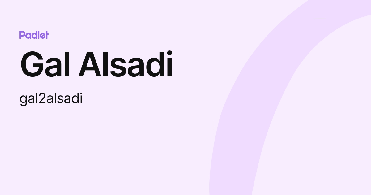 Gal Alsadi (gal2alsadi) profile | Padlet