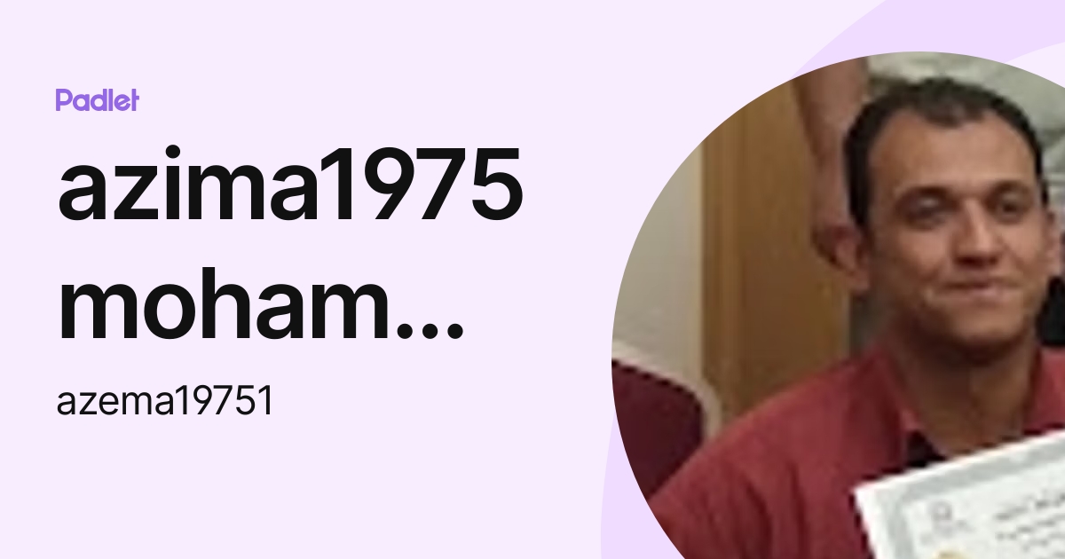 azima1975 mohammed (azema19751) profile | Padlet