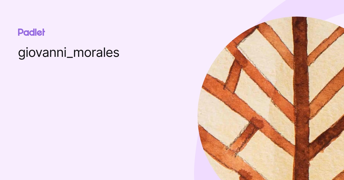 giovanni_morales profile | Padlet