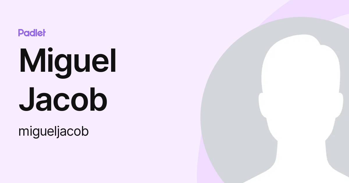 Miguel Jacob (migueljacob) profile | Padlet