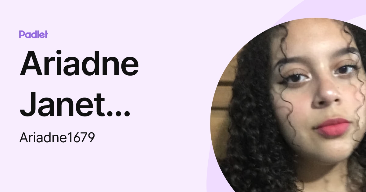 Ariadne Janet Cano Marquez (Ariadne1679) profile | Padlet
