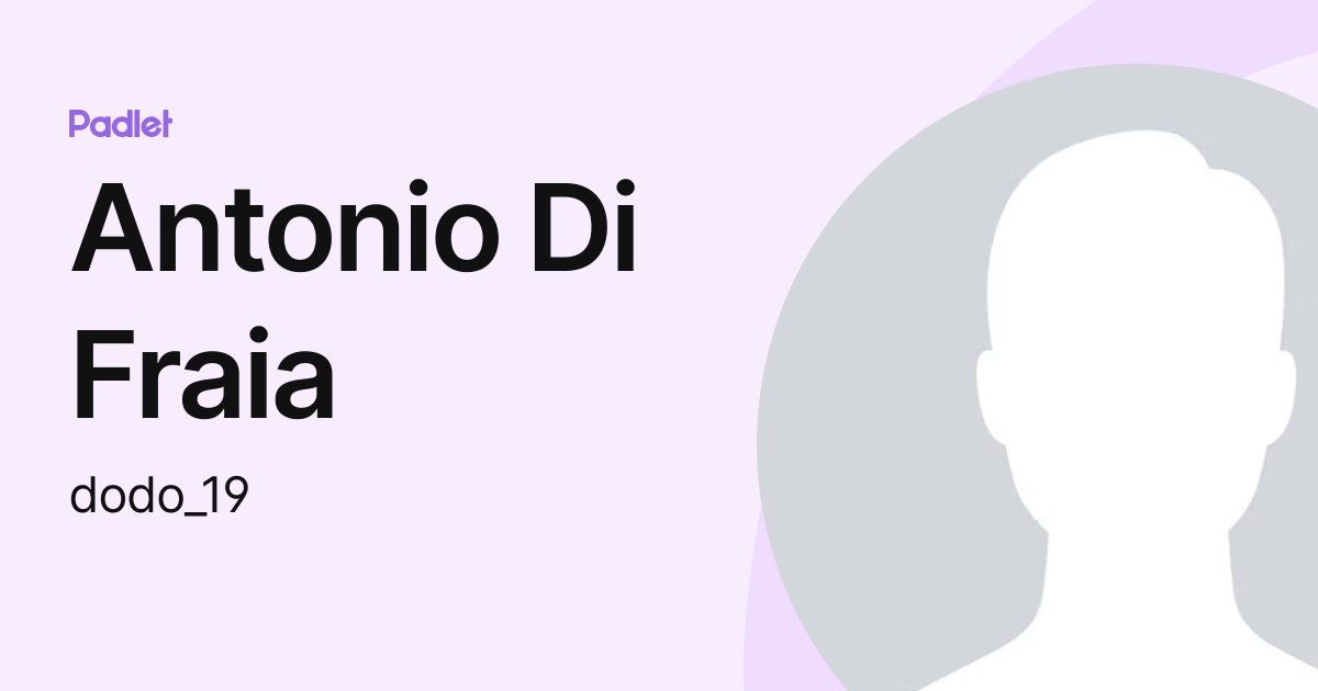 Antonio Di Fraia (dodo_19) profile | Padlet