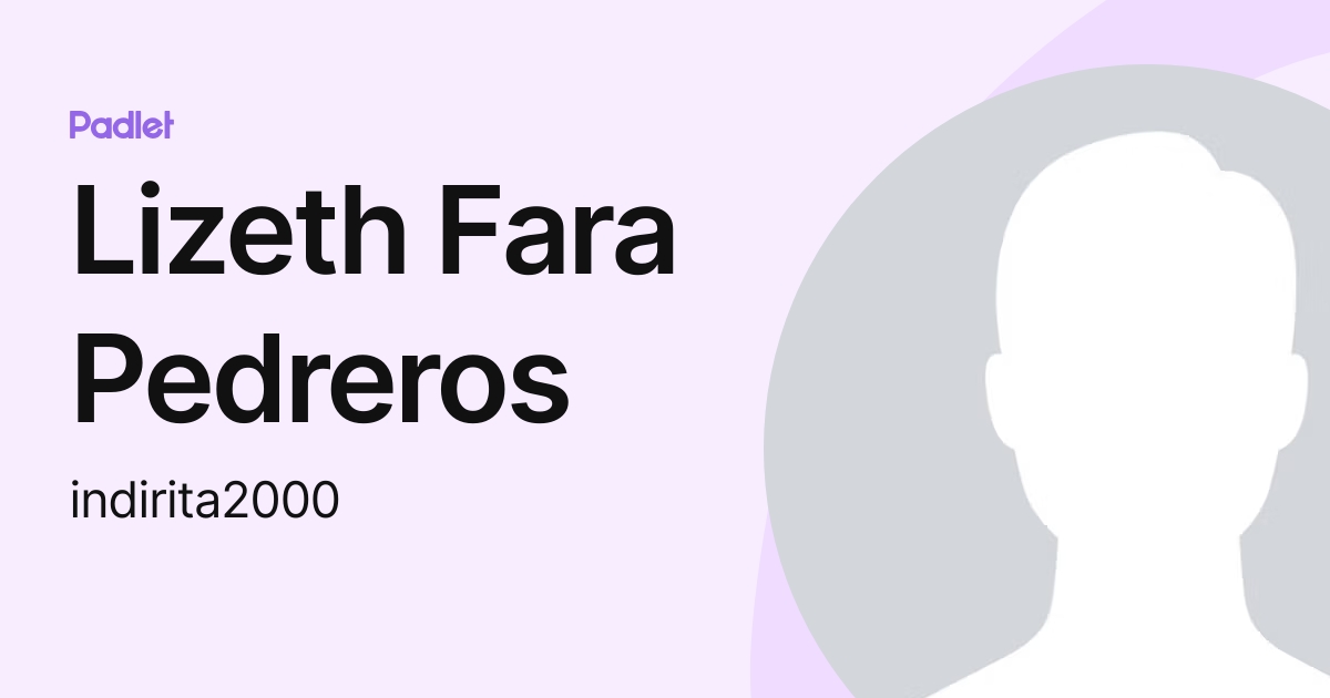 Lizeth Fara Pedreros (indirita2000) profile | Padlet