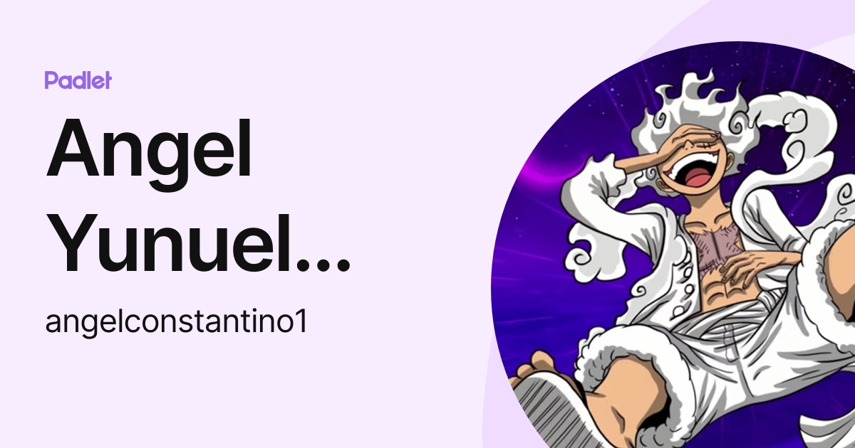 Angel Yunuel Constantino Dominguez (angelconstantino1) profile | Padlet