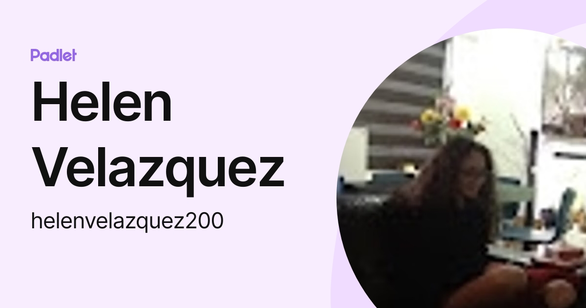 Helen Velazquez (helenvelazquez200) profile | Padlet
