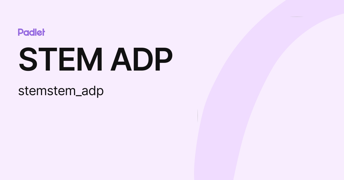 STEM ADP (stemstem_adp) profile | Padlet