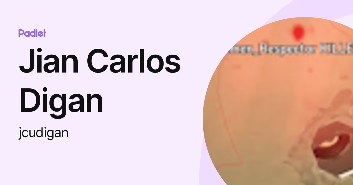 Jian Carlos Digan (jcudigan) profile | Padlet