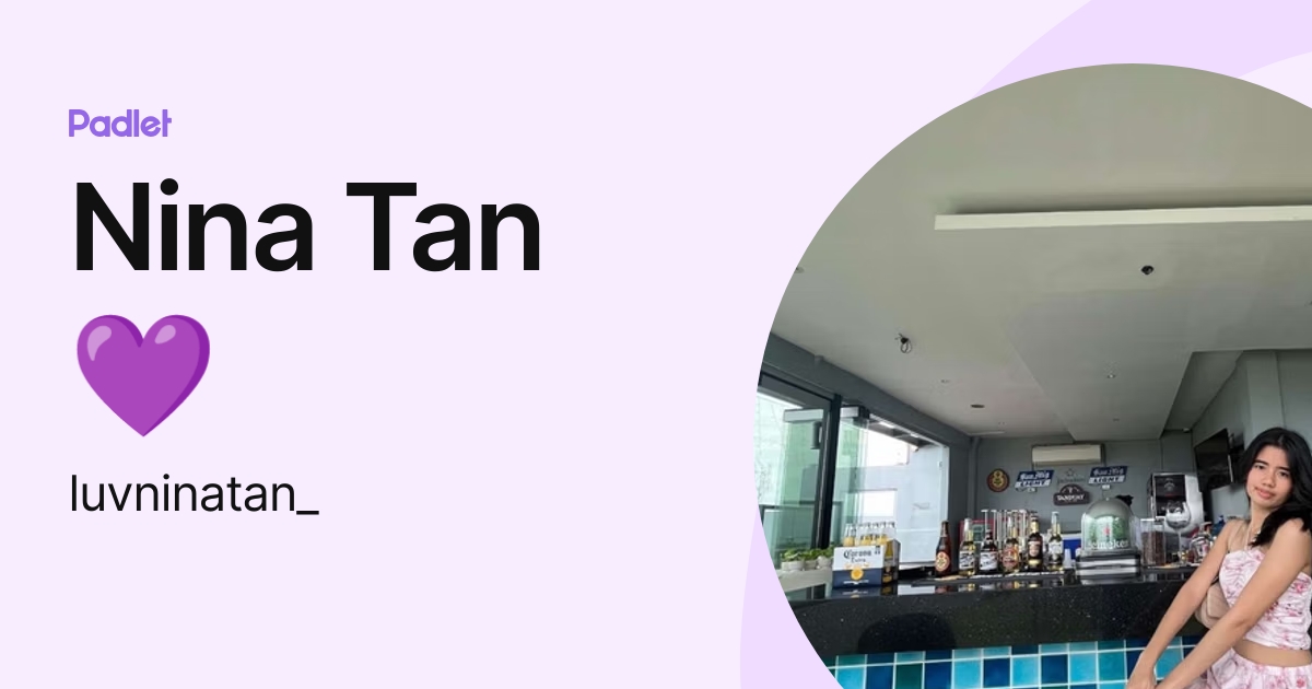 Nina Tan 💜 (luvninatan_) profile | Padlet