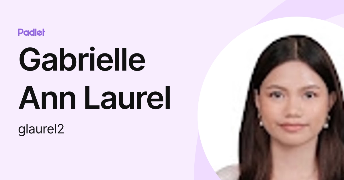 Gabrielle Ann Laurel (glaurel2) profile | Padlet