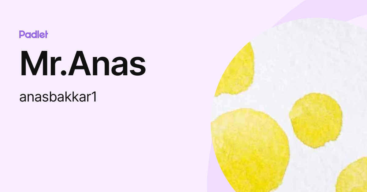 Mr.Anas (anasbakkar1) profile | Padlet