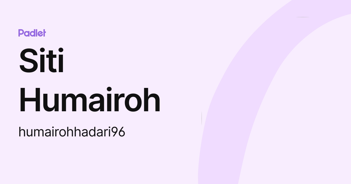 Siti Humairoh (humairohhadari96) profile | Padlet