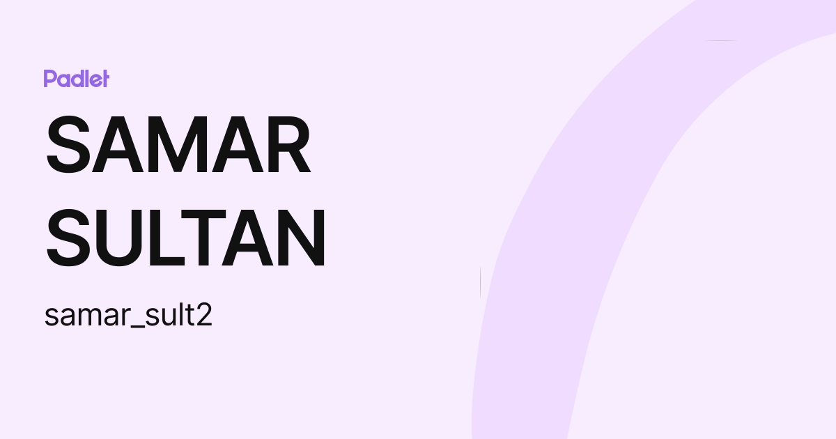 SAMAR SULTAN (samar_sult2) profile | Padlet