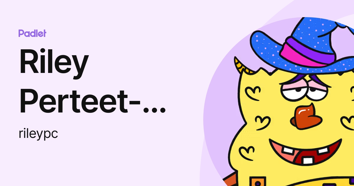 Riley Perteet-Cantu (rileypc) profile | Padlet