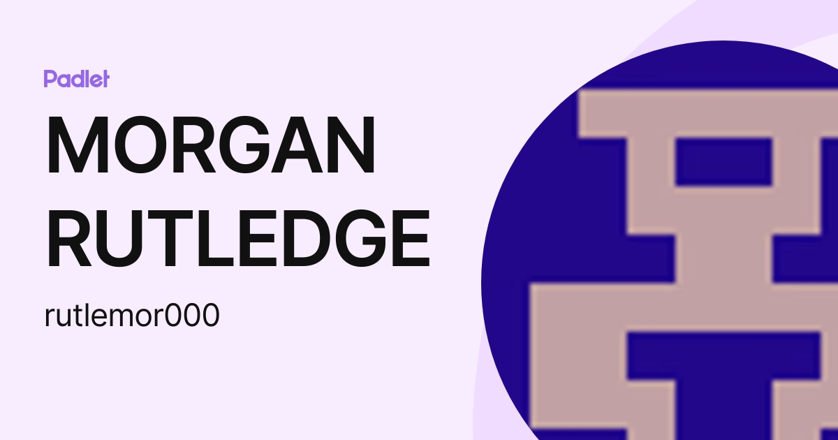 MORGAN RUTLEDGE (rutlemor000) profile | Padlet