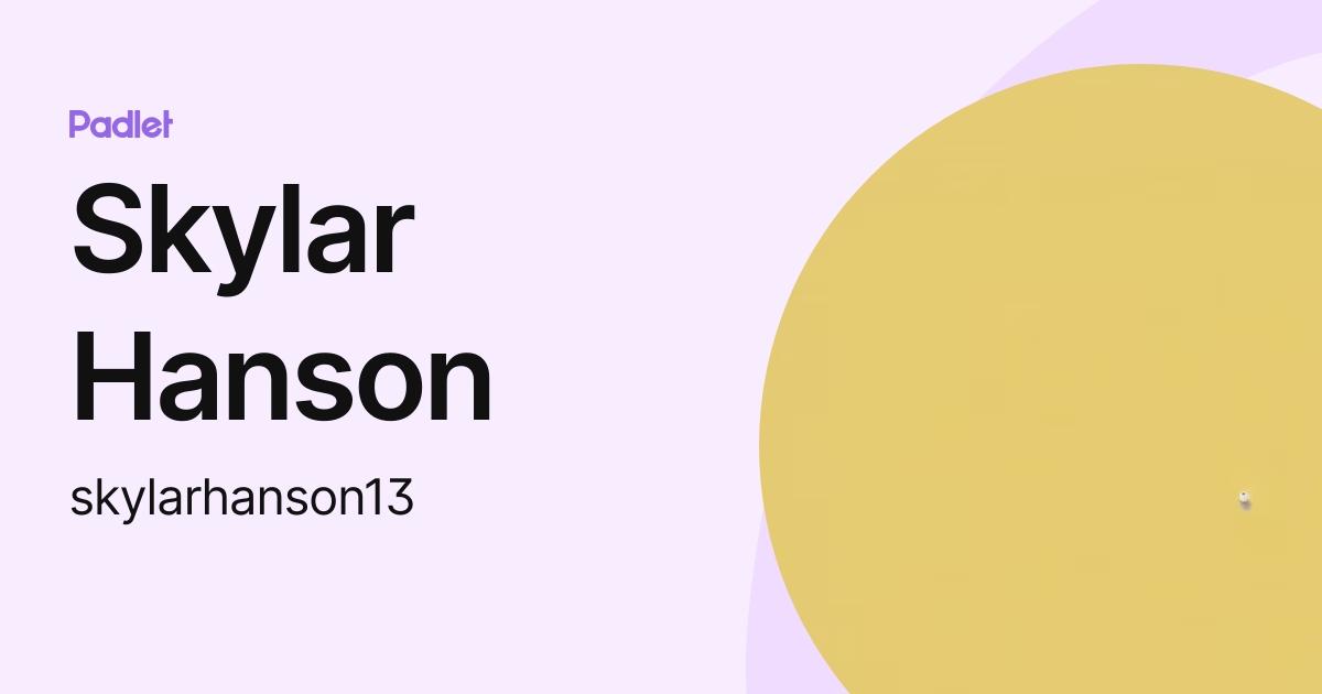 Skylar Hanson (skylarhanson13) profile | Padlet