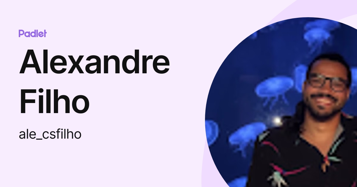 Alexandre Filho (ale_csfilho) profile | Padlet
