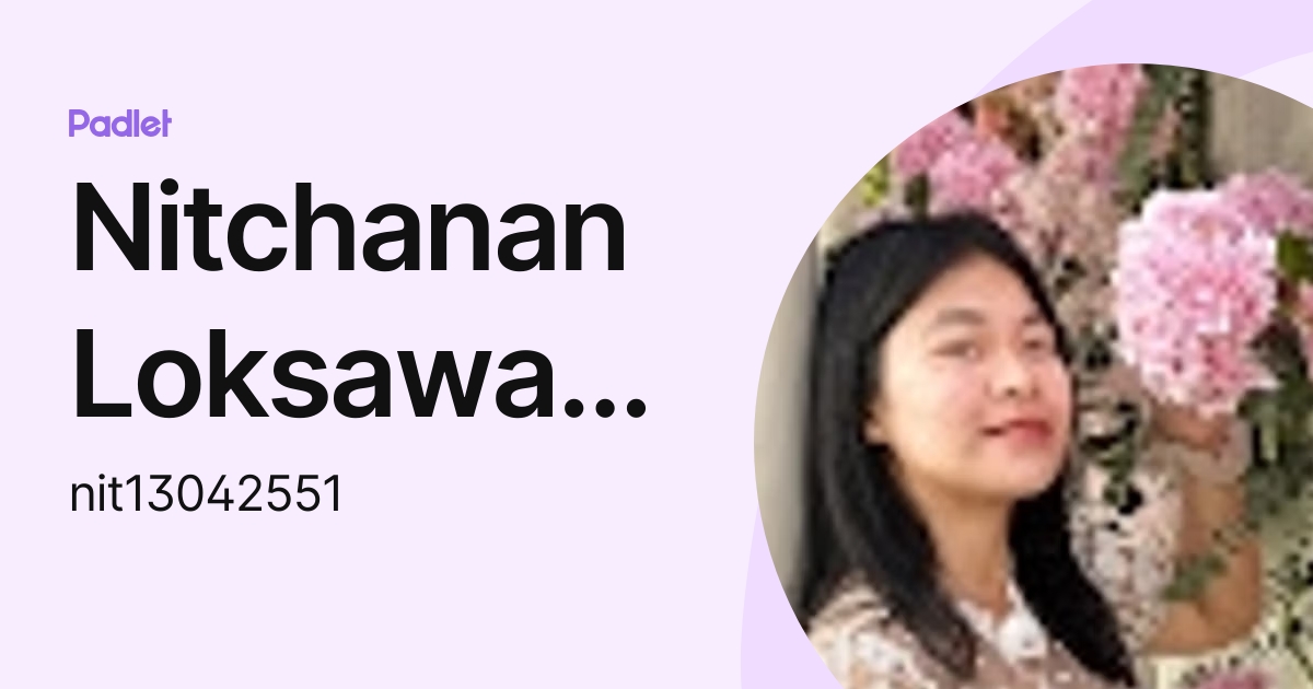 Nitchanan Loksawang (nit13042551) profile | Padlet