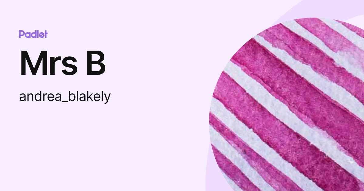 Mrs B (andrea_blakely) profile | Padlet