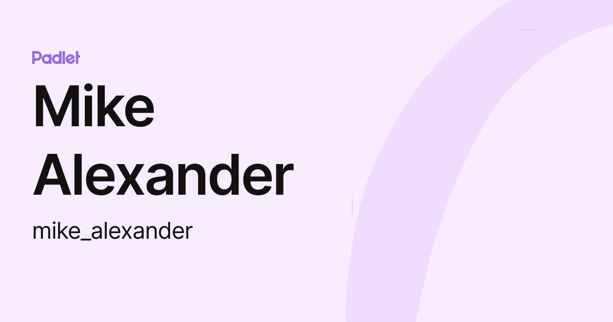 Mike Alexander (mike_alexander) profile | Padlet